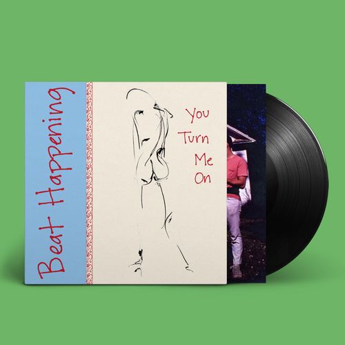 BEAT HAPPENING - "YOU TURN ME ON (2022 RE-ISSUE)" (Released 11th ...