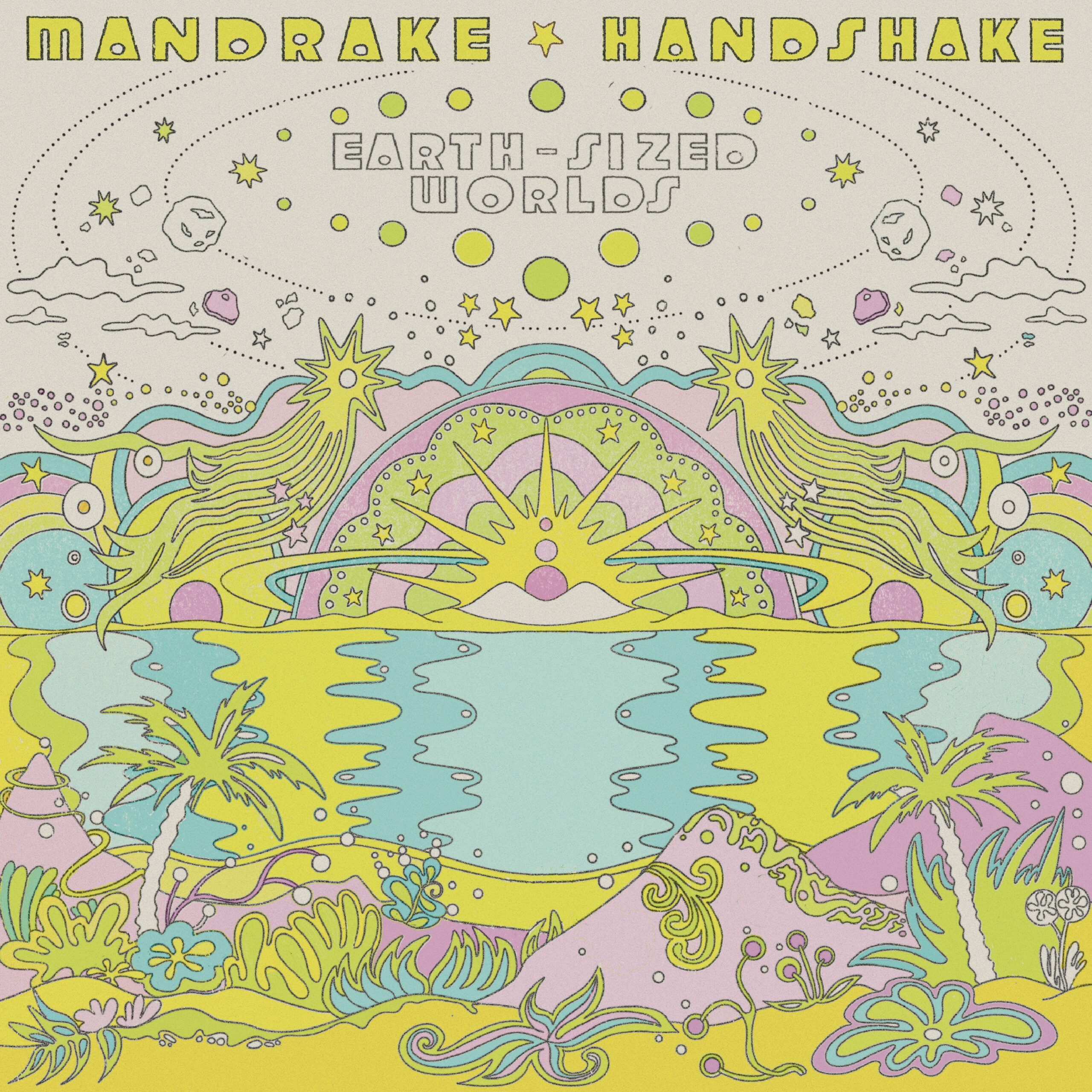Mandrake Handshake - Earth Sized Worlds (Released 21st February 2025 ...